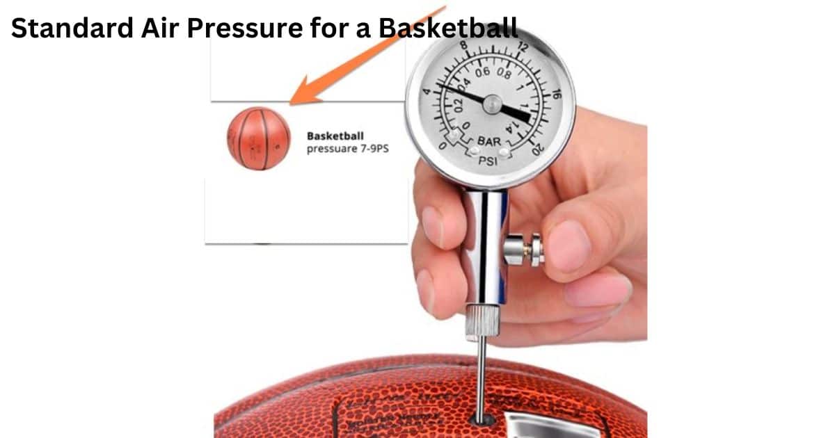 Air Pressure for Basketball: Understanding PSI and Its Importance